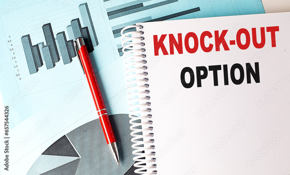 KNOCK-OUT OPTION text on a notebook with pen on a chart background ...