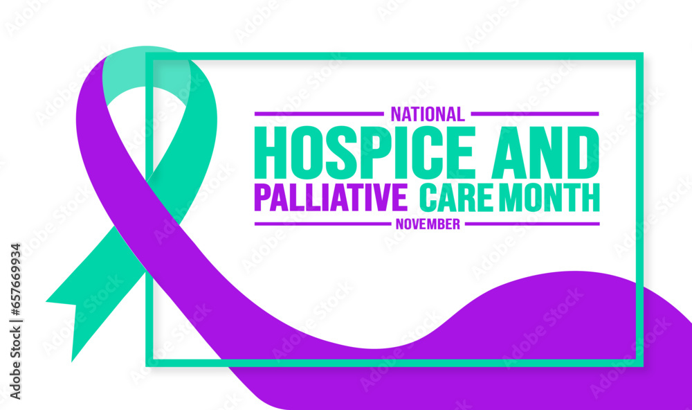 November is National Hospice and Palliative Care Month background ...