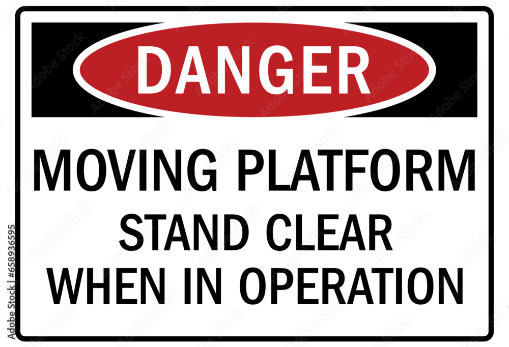 Conveyor warning sign and labels moving platform. Stand clear when in ...