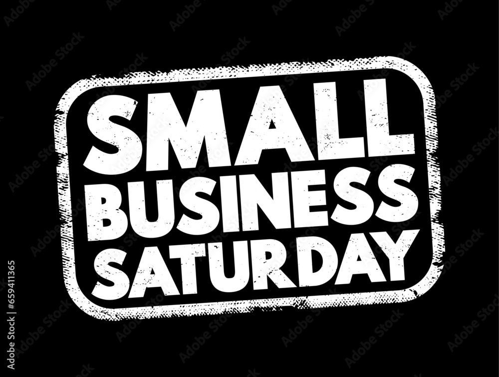 Small Business Saturday - shopping holiday held during the Saturday ...