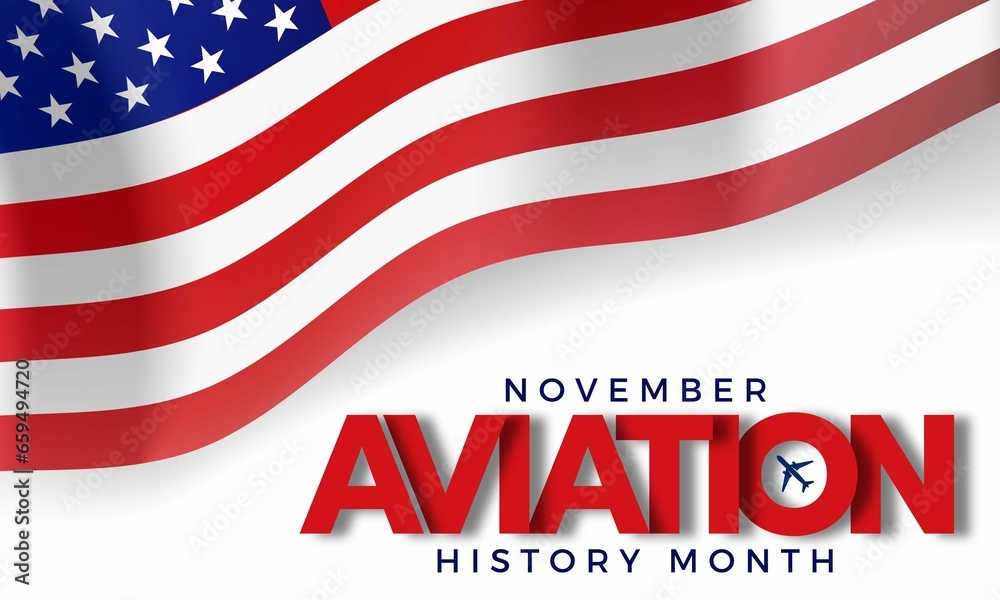 November is National Aviation History Month, celebrating America’s best ...