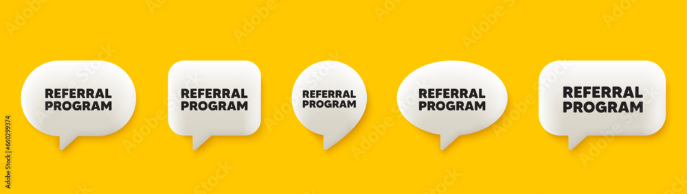 Referral program tag. 3d chat speech bubbles set. Refer a friend sign ...