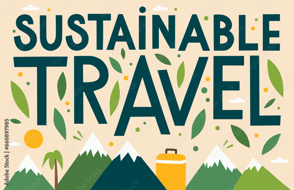 Sustainable travel lettering. Eco-friendly traveling concept. Promote ...
