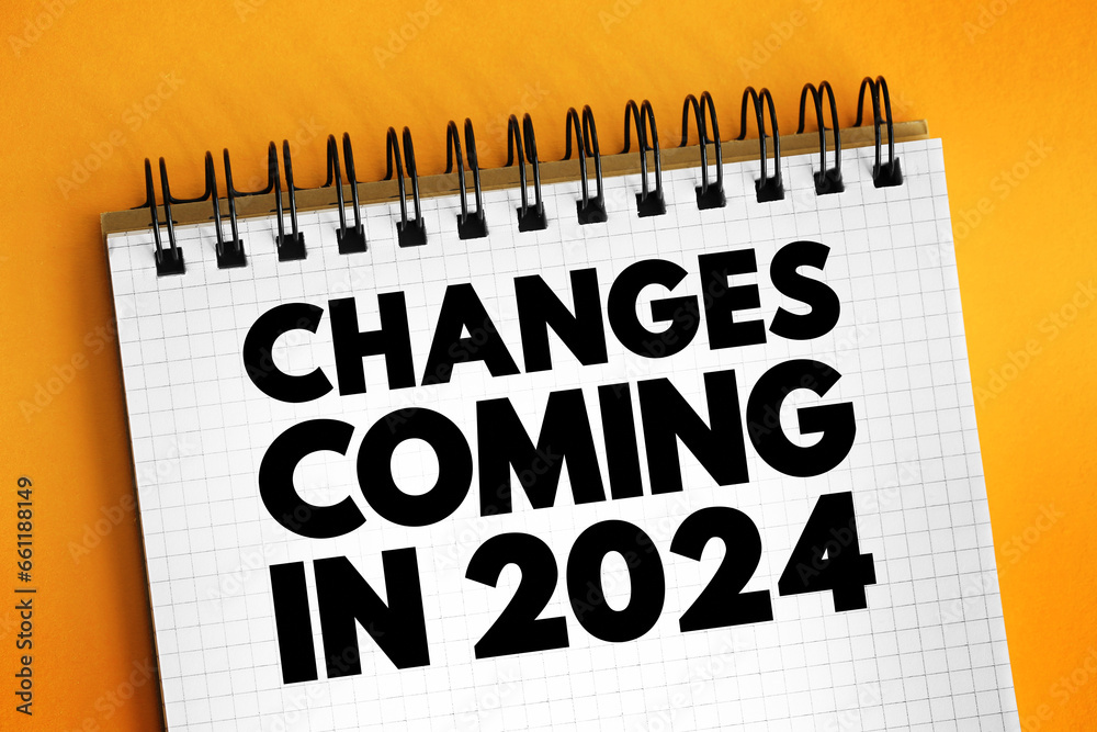 Changes Coming in 2024 text on notepad concept background Stock Photo ...