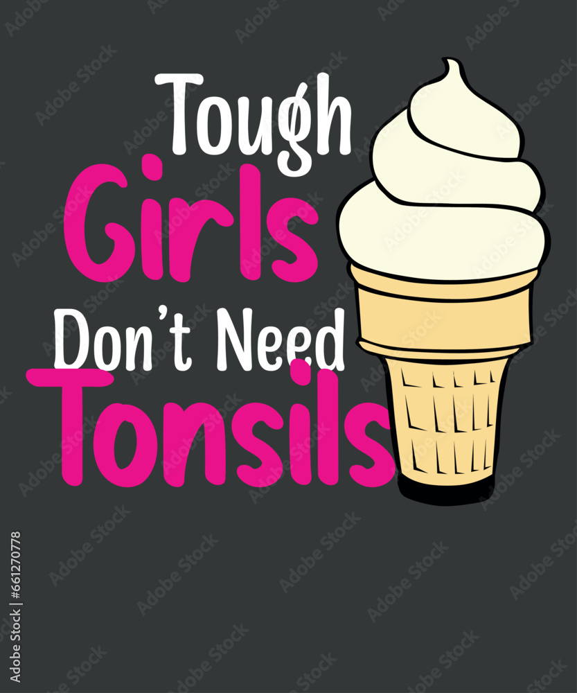 Tough girls don't need tonsils T-shirt design vector, Funny ...