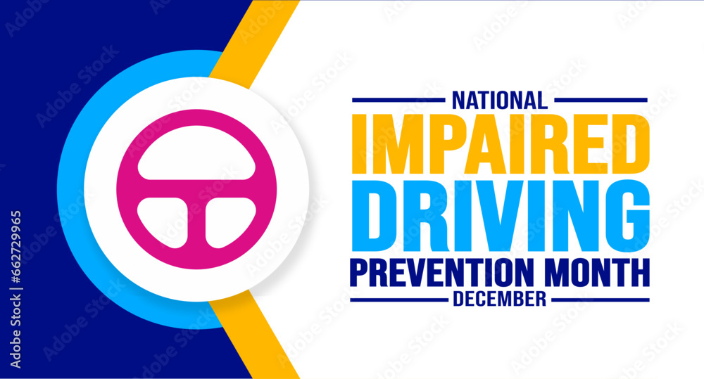 December is National Impaired Driving Prevention Month background ...