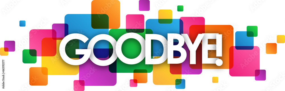 GOODBYE! typography banner with colorful squares on transparent ...
