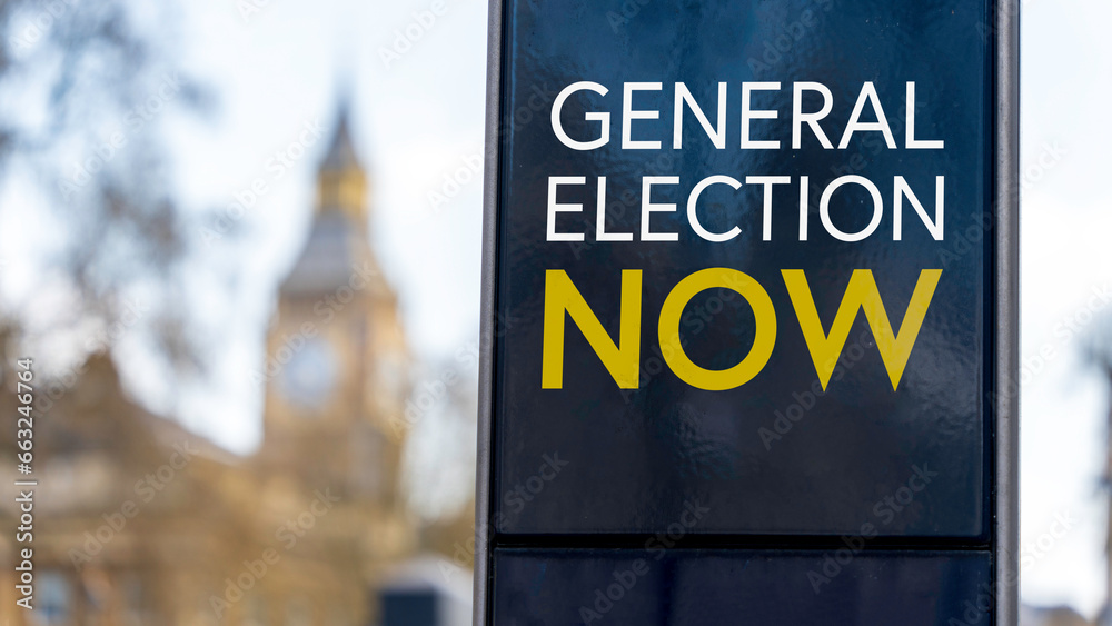 General Election Now written on a sign with Elizabeth Tower and Big Ben ...