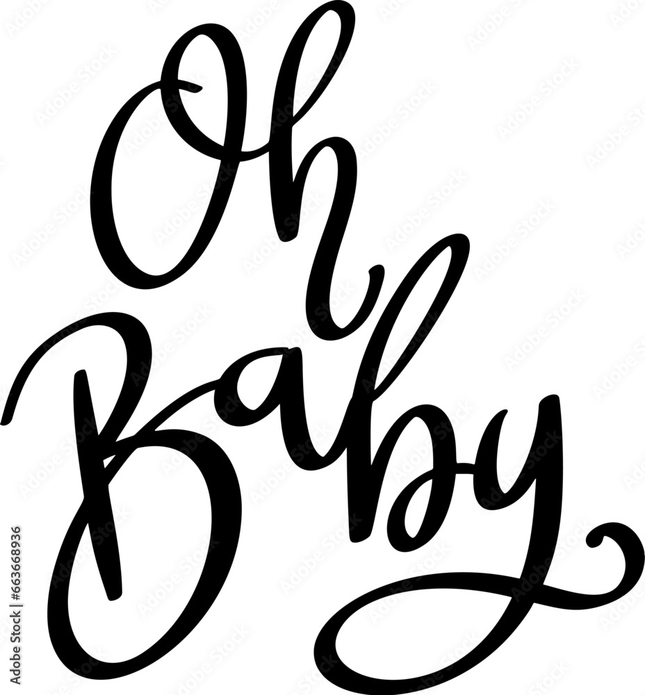 Oh baby, hand lettering phrase, poster design, calligraphy vector ...