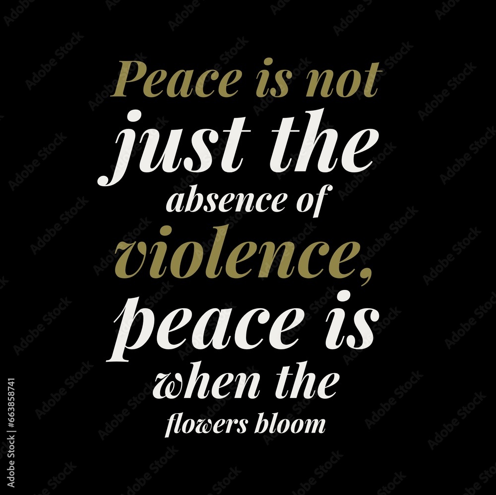 Peace is not just the absence of violence. Motivational quotes for ...