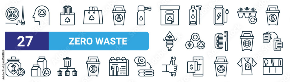 set of 27 outline web zero waste icons such as clothing button, think green, eco bag, refill ...