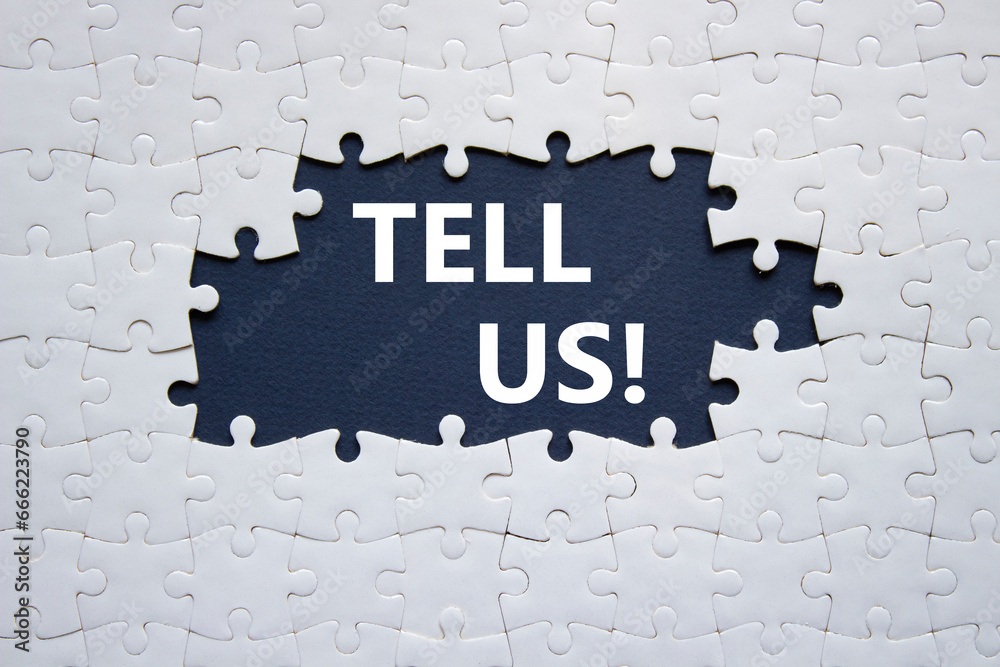 Tell us symbol. Concept words Tell us on white puzzle. Beautiful dark ...
