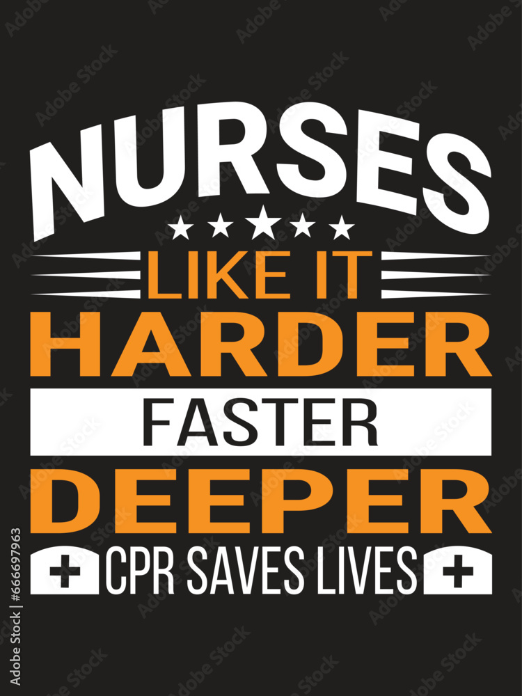 Nurse like it harder faster deeper cpr saves lives Nurse T- shirt ...