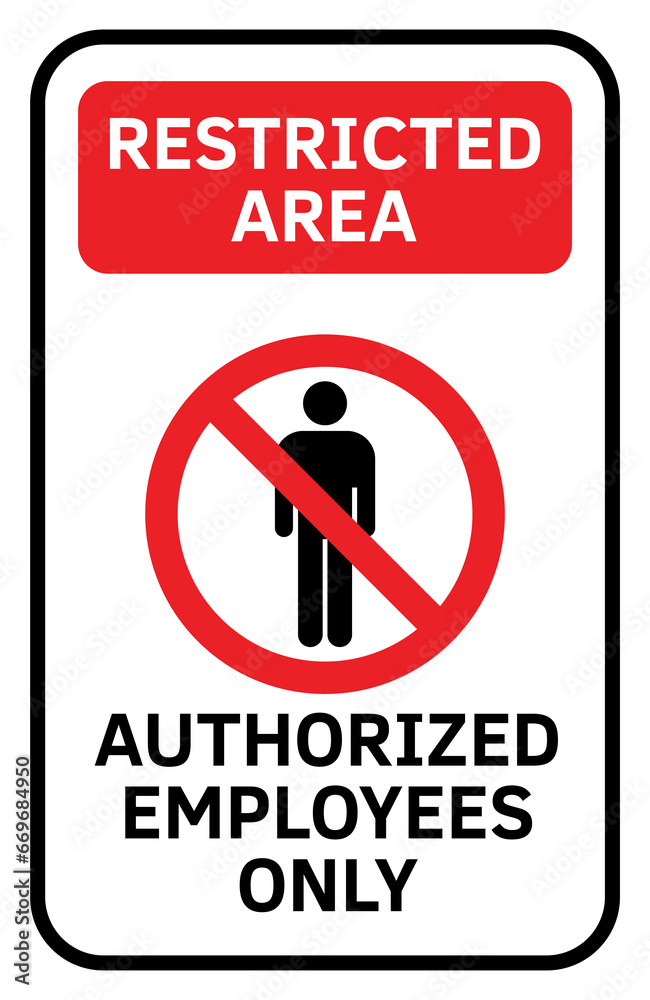 No Entry Restricted Area. Authorized employees only sign. Prohibited ...