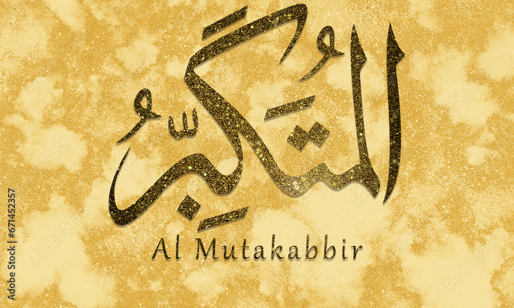Al Mutakabbir - is Name of Allah. 99 Names of Allah, Al-Asma al-Husna ...