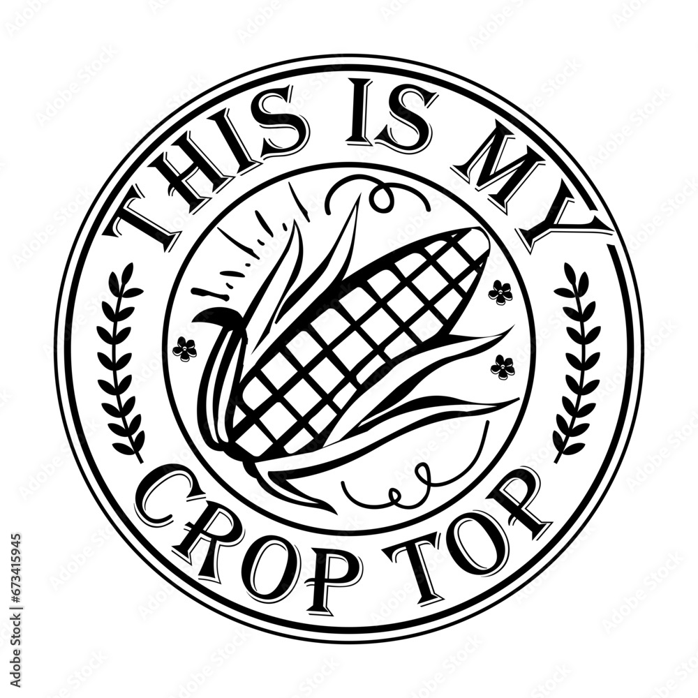 Corn Svg,Country svg,Crop top SVG ,This is my crop top,my crop top svg ...