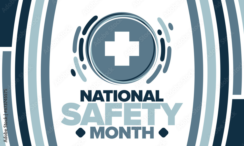National Safety Month in June. Annual month-long celebrated in United ...