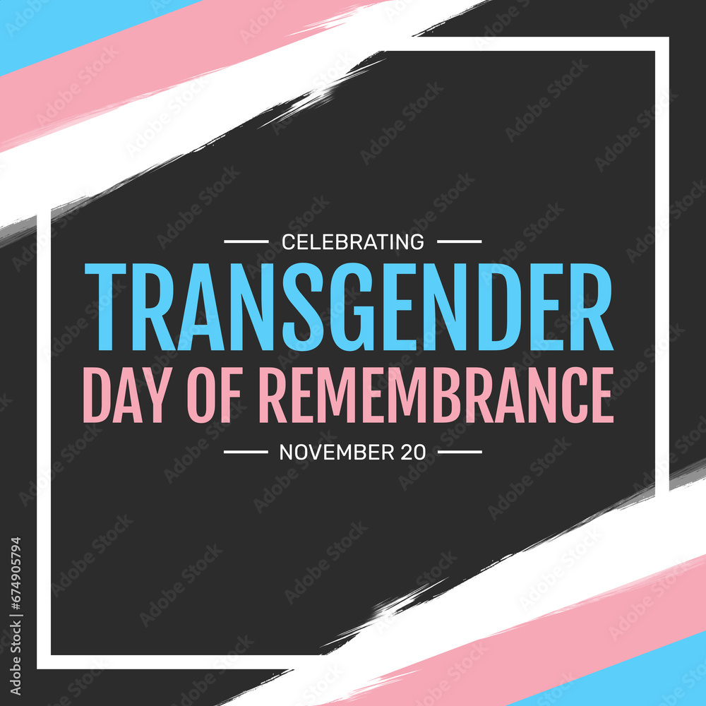 Celebrating Transgender Day of Remembrance. November 20. Transgender ...