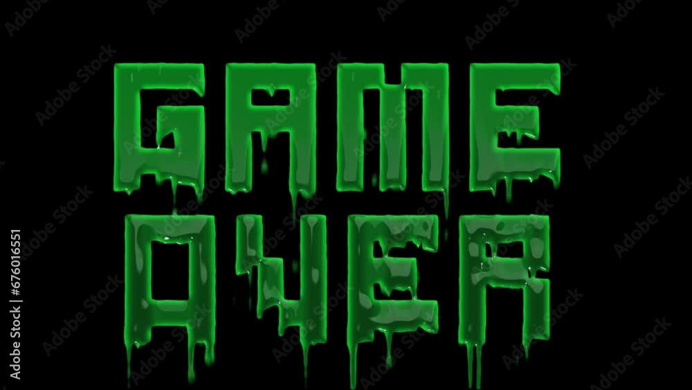 Phrase after finish, game over. Green letters with liquid drops down ...