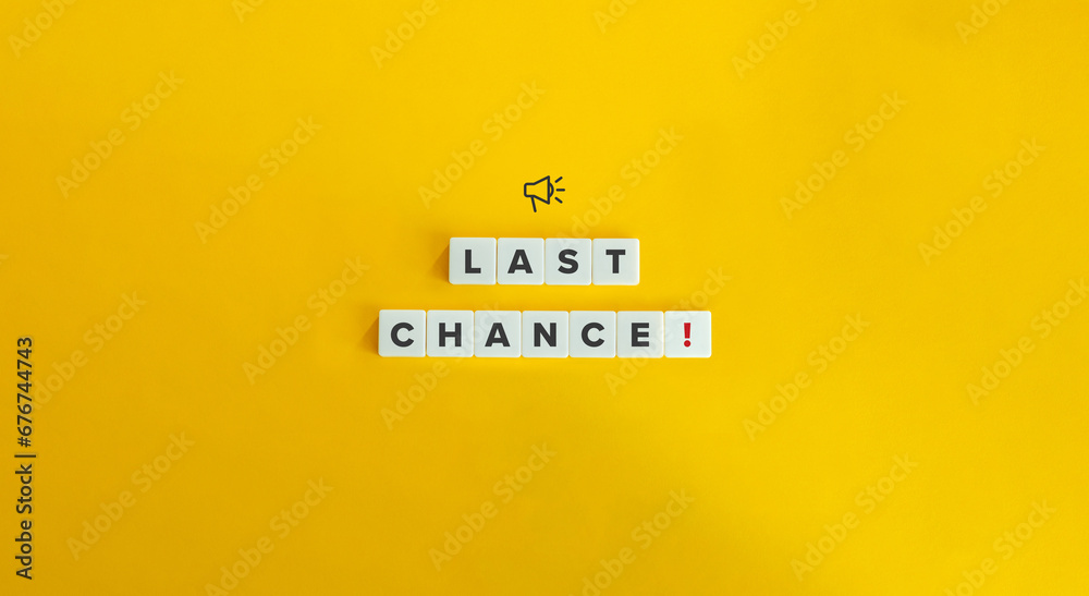 Last Chance Phrase on Block Letter Tiles. Scarcity Principle of ...