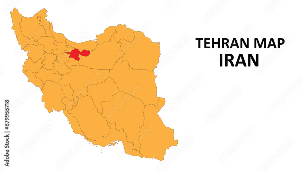 Iran Map. Tehran Map highlighted on the Iran map with detailed state ...
