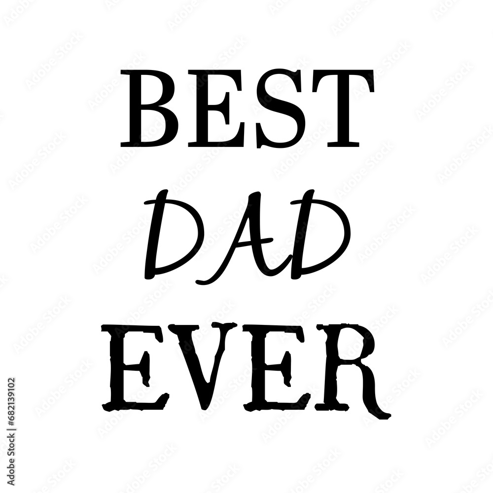 Digital png illustration of best dad ever text on transparent ...