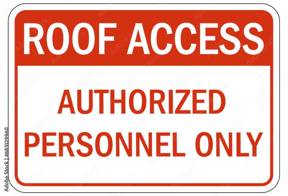 Roof safety warning sign and labels authorized personnel only Stock ...