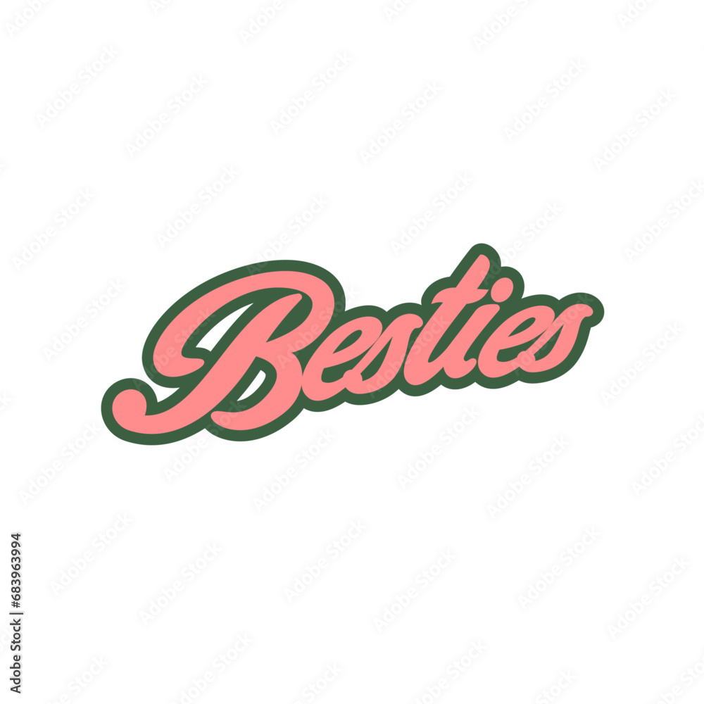 Lettering Vector graphic T shirt design. Besties letterings font ...