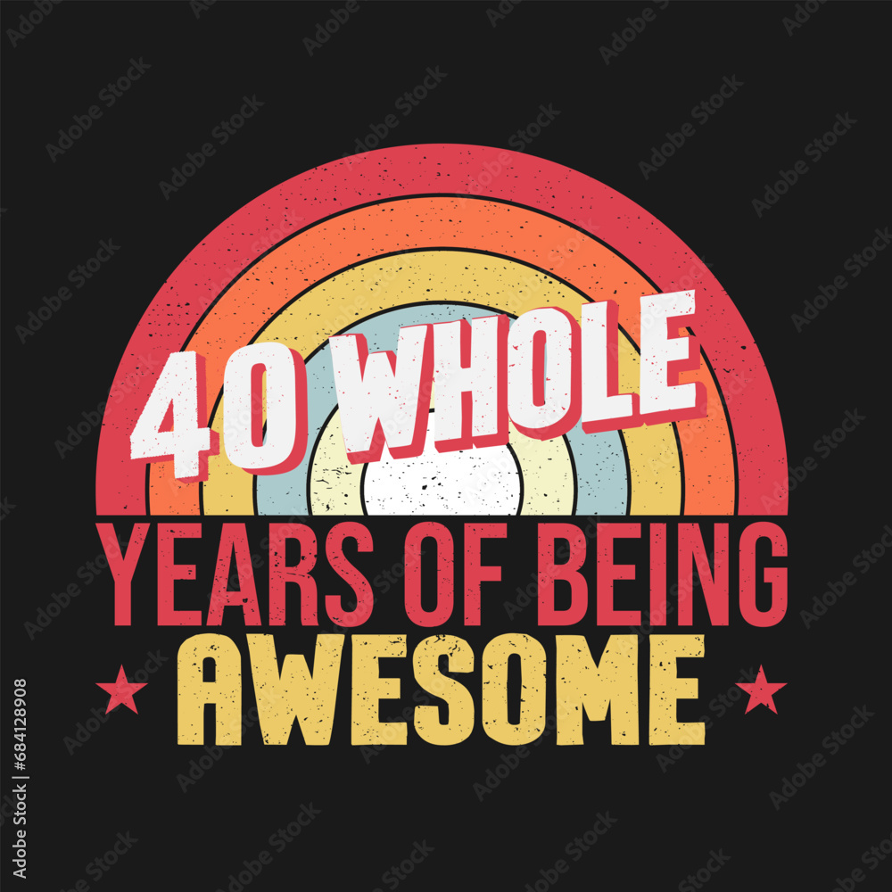 40 whole years of being awesome. 40th birthday, 40th Wedding ...