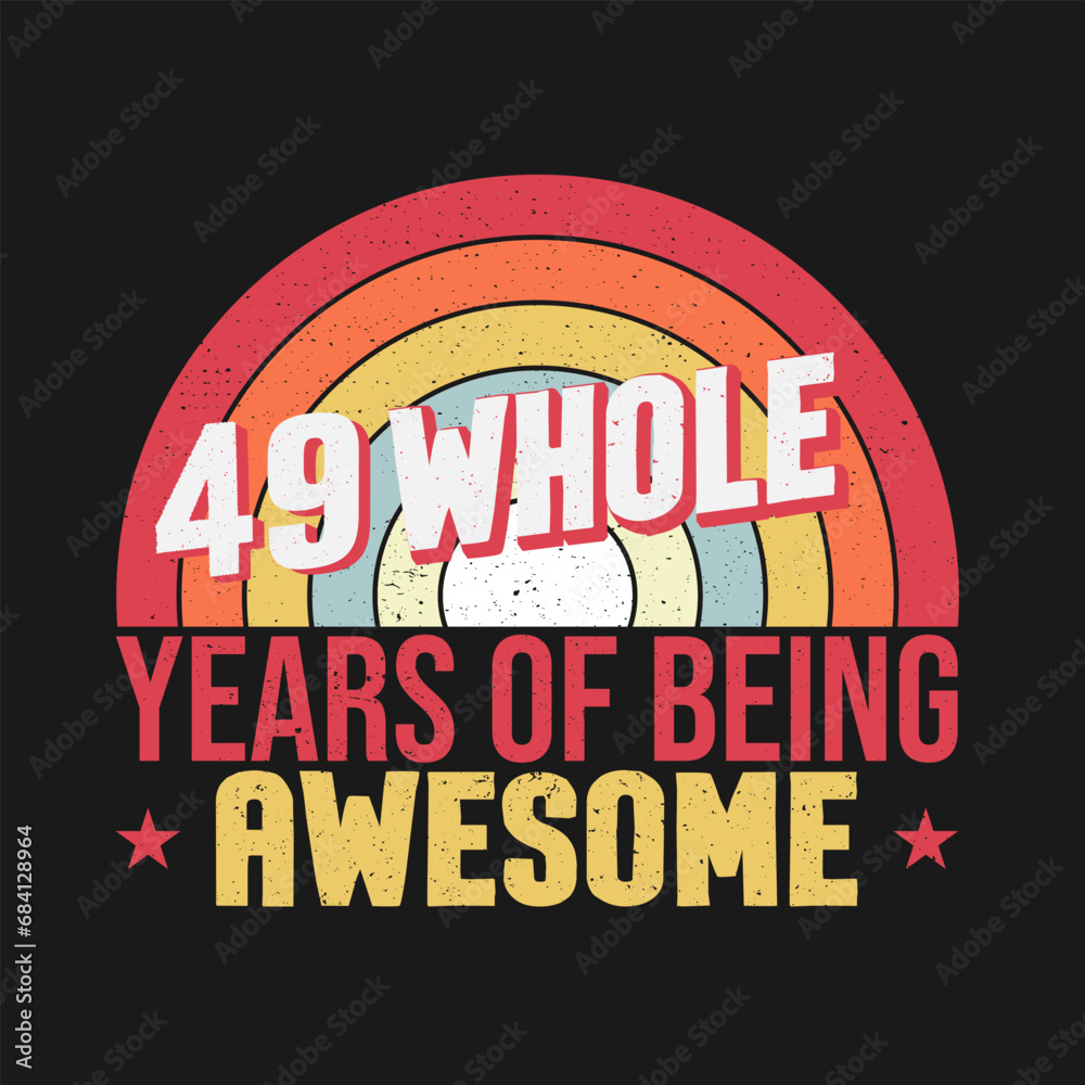 49 whole years of being awesome. 49th birthday, 49th Wedding ...