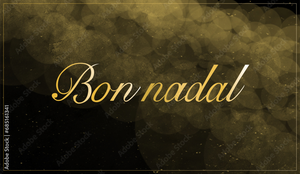 Background with text "Bon Nadal" in Catalan. Christmas banner, bright ...