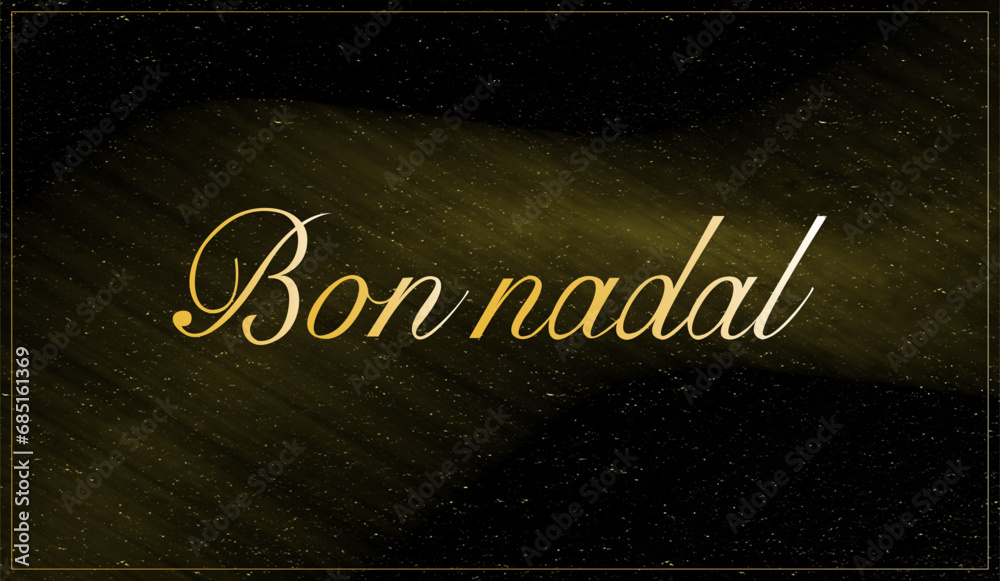 Background with text "Bon Nadal" in Catalan. Christmas banner, bright ...