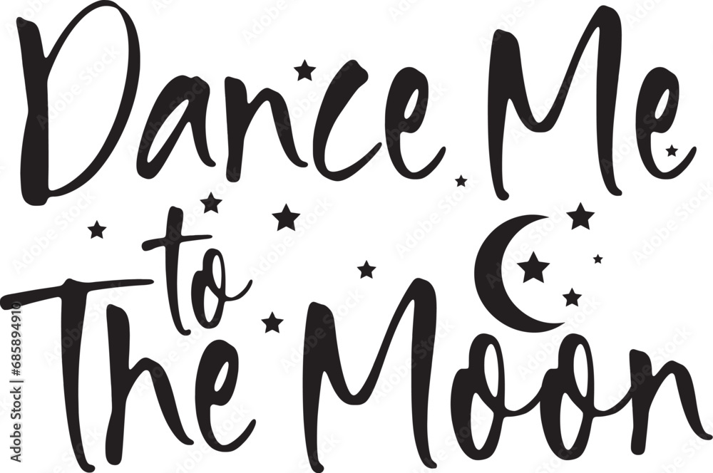 Dance Me To The Moon Digital Files Svg Png Ai Pdf Ready For Print Digital File Silhouette