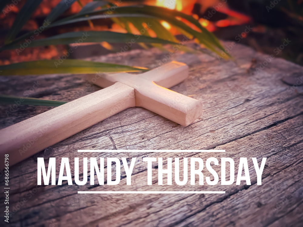 Lent Season, Holy Week and Easter Sunday Concept - Maundy Thursday text ...