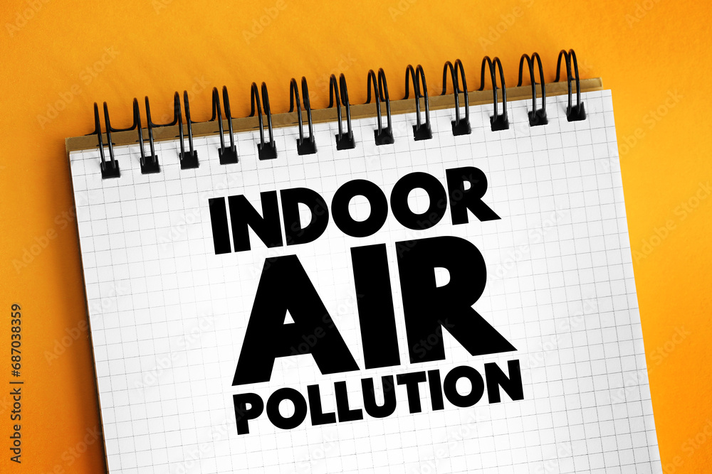 Indoor Air Pollution is dust, dirt, or gases in the air inside ...