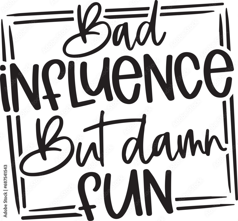 bad influence but damn fun background inspirational positive quotes ...