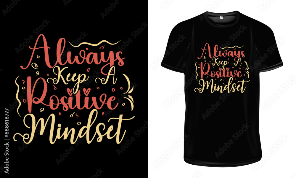 Always keep positive mindset t shirt design, Motivational typography t ...
