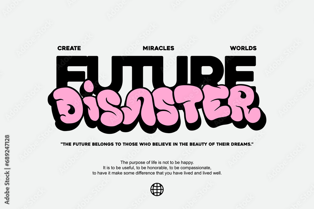 Modern aesthetic future disaster quotes streetwear typography t-shirt ...