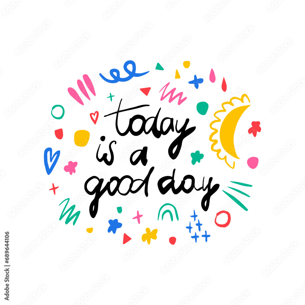 Today is a good day. Hand drawn lettering phrase, quote. Vector ...
