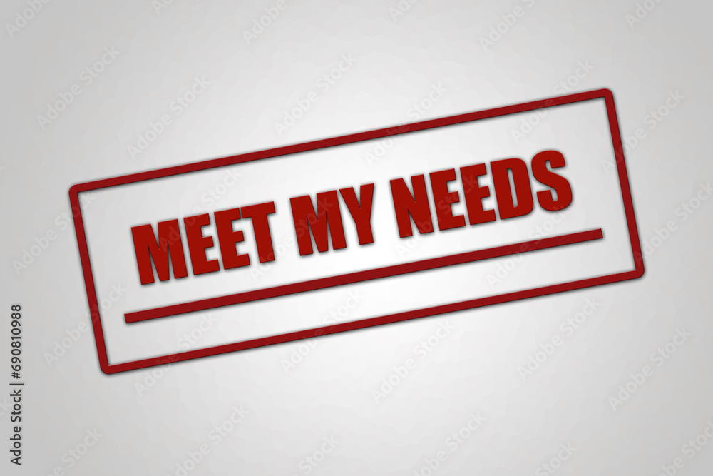 Meet my needs. A red stamp illustration isolated on light grey ...