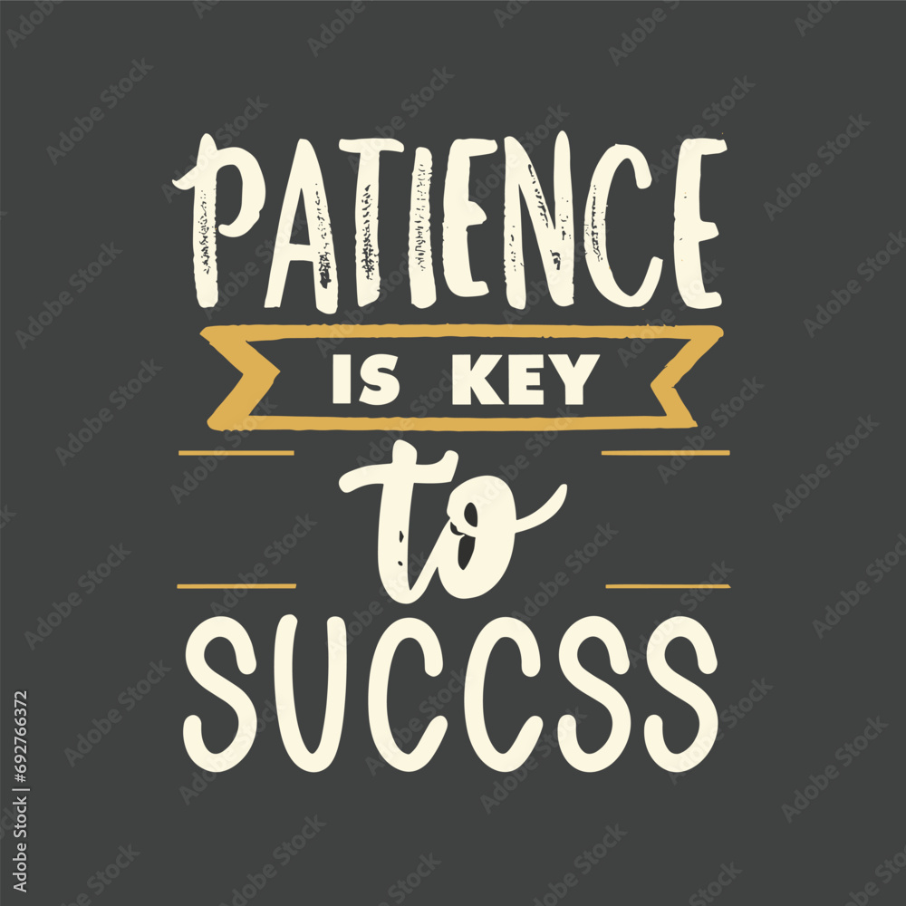 "Patience is a key to success" Motivation quote-Inspiring Creative ...