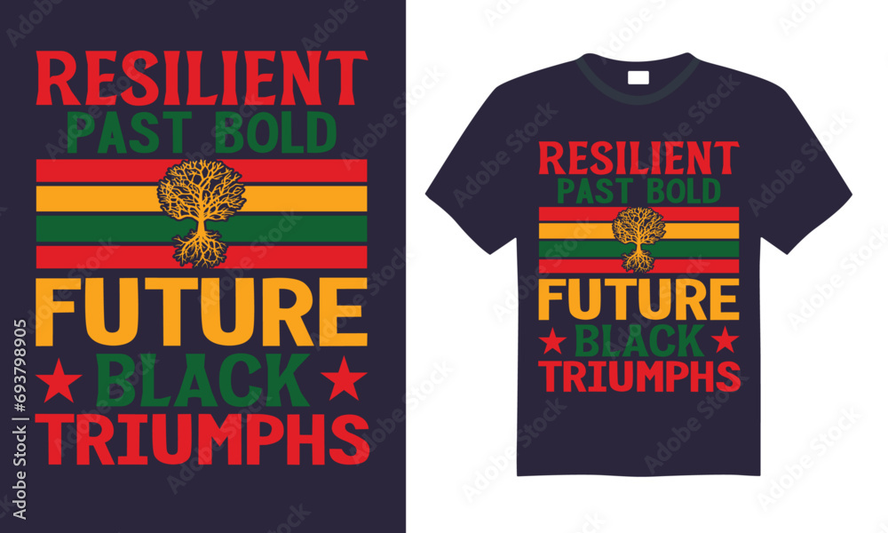 Resilient Past Bold Future Black Triumphs - Black History Month Day T ...