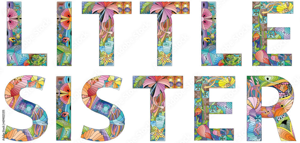 Words LITTLE SISTER. Vector decorative zentangle object for decoration ...