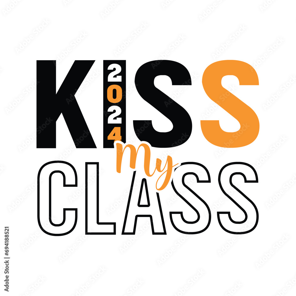 2024 kiss my class svg,Graduation SVG,Class of 2024 Graduation SVG ...
