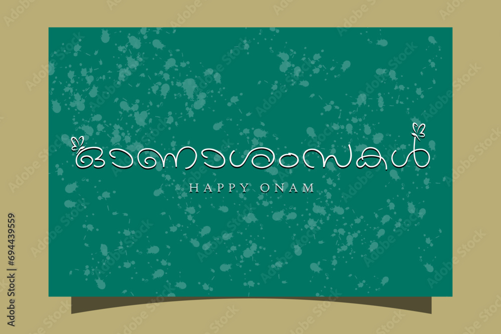 Onam Malayalam letter style translated: Onam festival. happy Onam ...