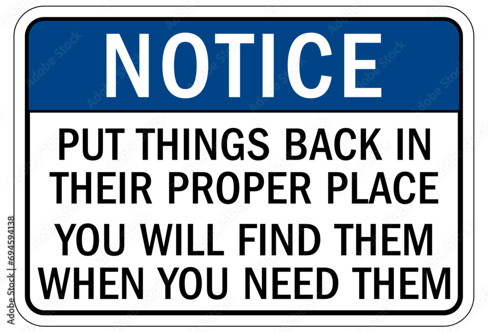 Housekeeping sign and labels put things back in their proper place. You ...