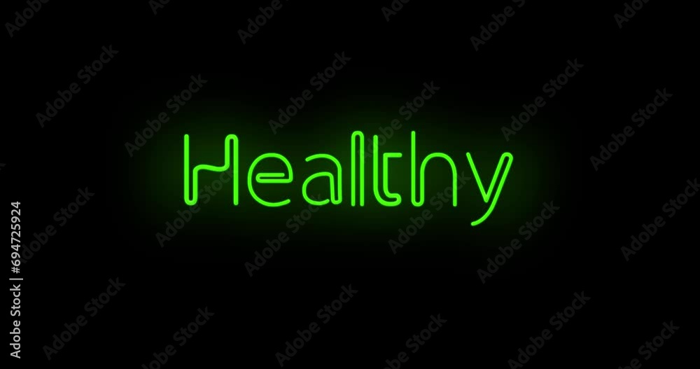 Flashing neon green HEALTHY sign on black background on and off with ...