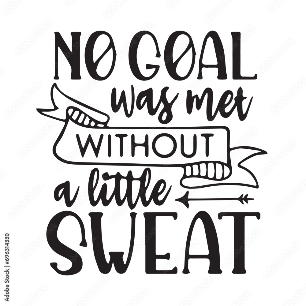 no goal was met without a little sweat motivational quotes ...
