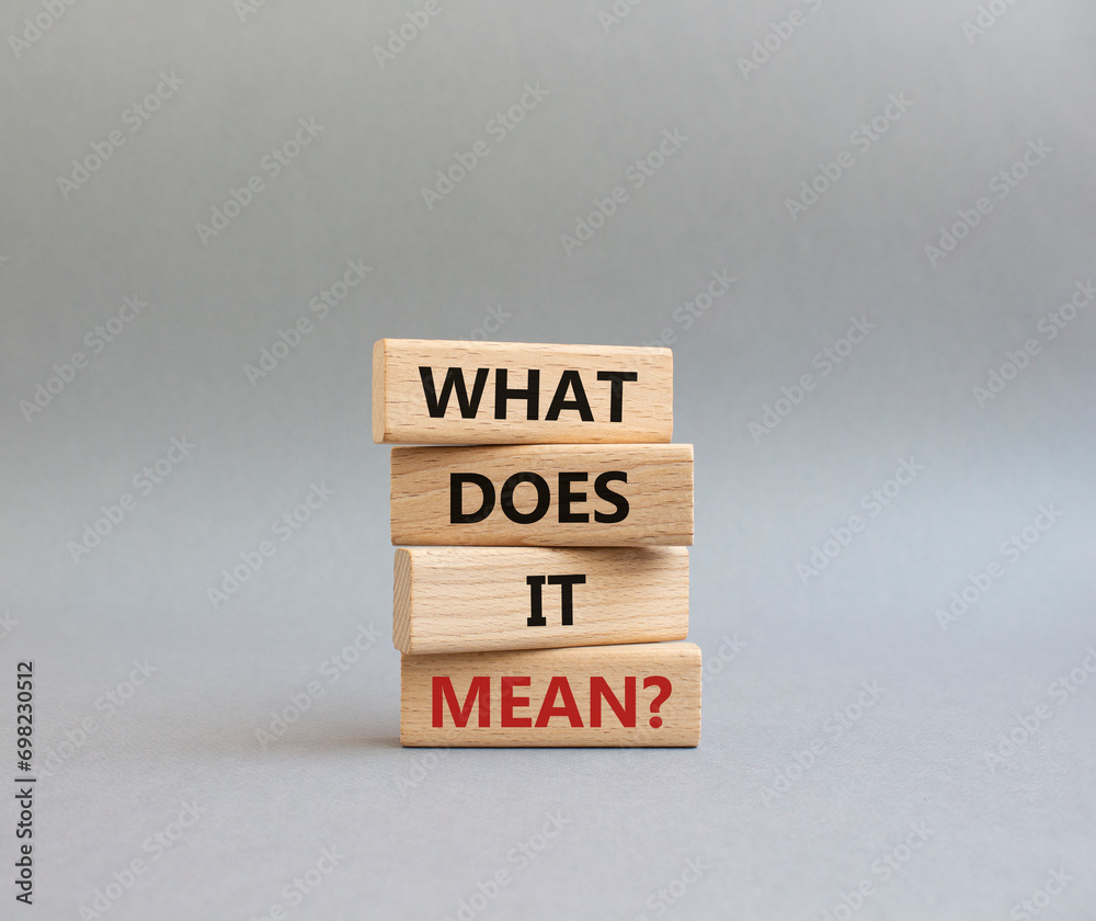 What does it mean symbol. Wooden blocks with words What does it mean ...
