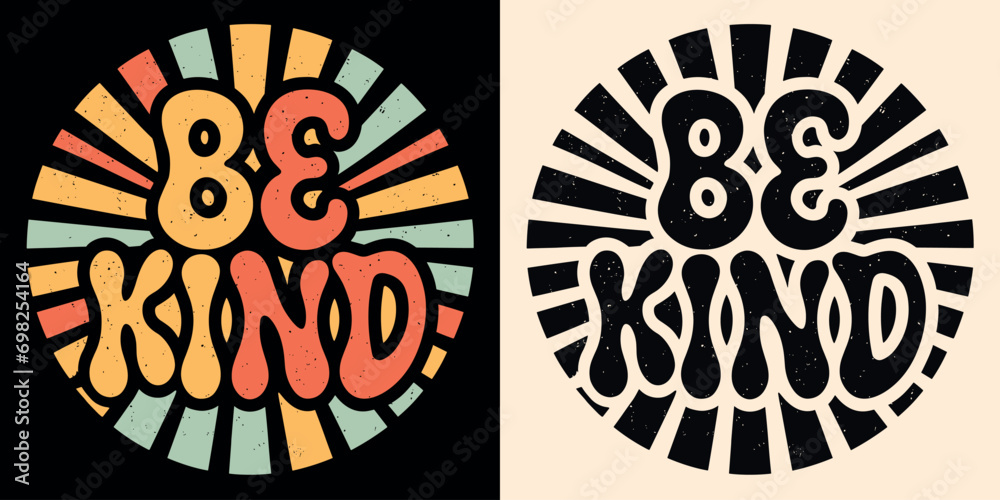 Be kind lettering groovy retro vintage style. Round badge 70s aesthetic ...